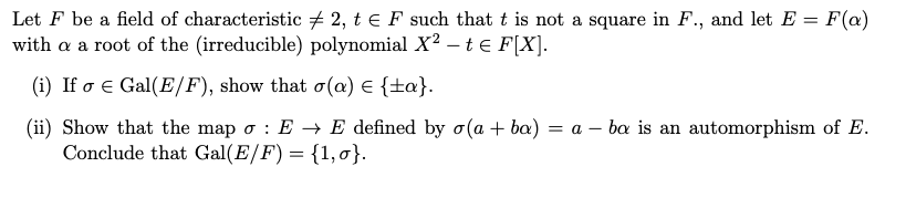 Solved Let F be a field of characteristic =2,t∈F such that | Chegg.com