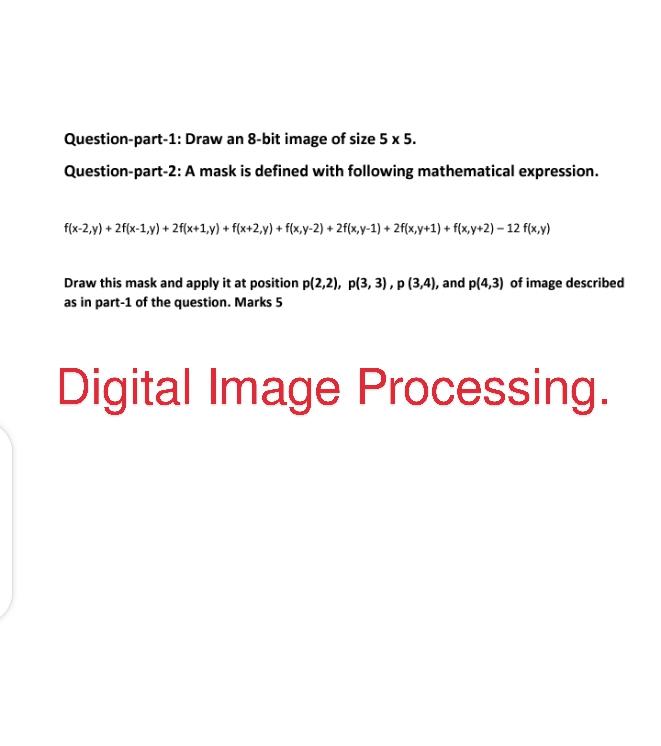 Solved Question-part-1: Draw an 8-bit image of size 5 x 5. | Chegg.com