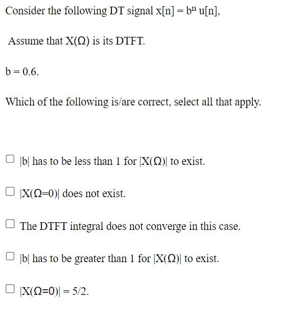 Solved Consider the following DT signal x[n]=bnu[n], Assume | Chegg.com