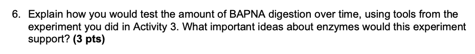 Solved 6. Explain how you would test the amount of BAPNA | Chegg.com
