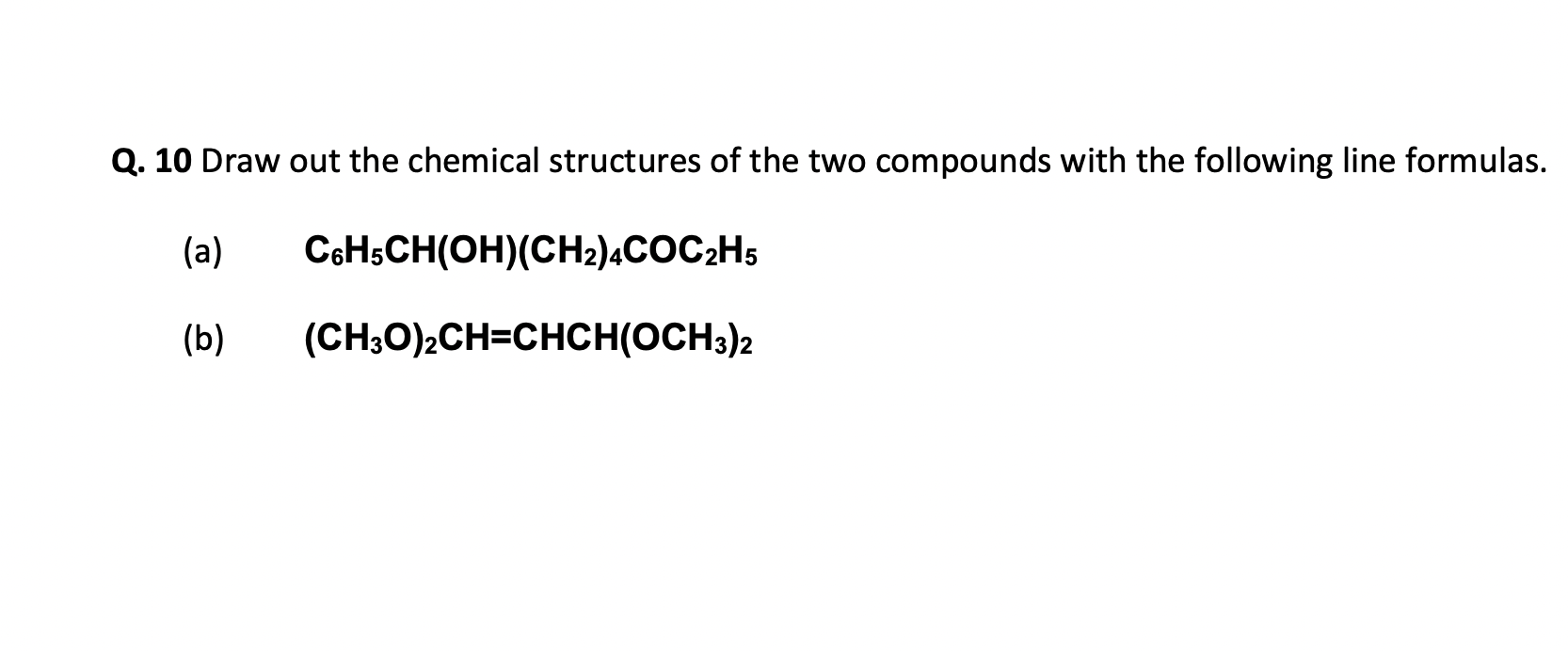 Solved Q.10 Draw out the chemical structures of the two | Chegg.com