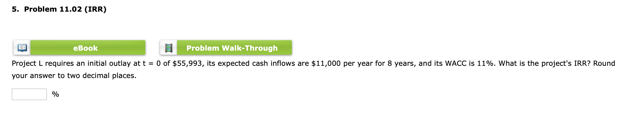 Solved 5. Problem 11.02 (IRR) eBook Problem Walk-Through | Chegg.com