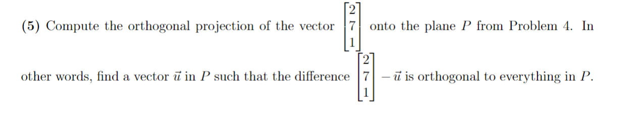 Solved (5) Compute the orthogonal projection of the vector | Chegg.com