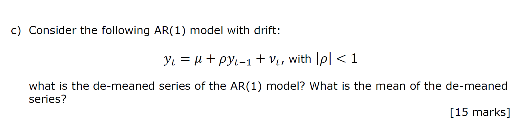 Solved c) Consider the following AR(1) model with drift: Yt | Chegg.com