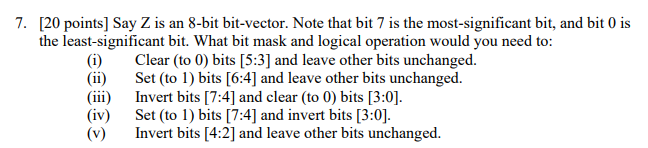 Solved 7. [ 20 points] Say Z is an 8-bit bit-vector. Note | Chegg.com
