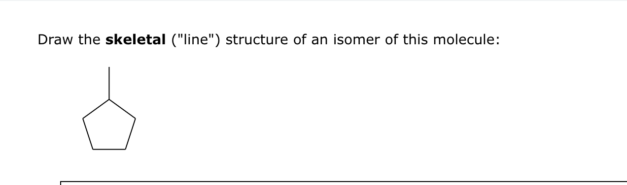 Solved Draw The Skeletal Line ﻿structure Of An Isomer Of