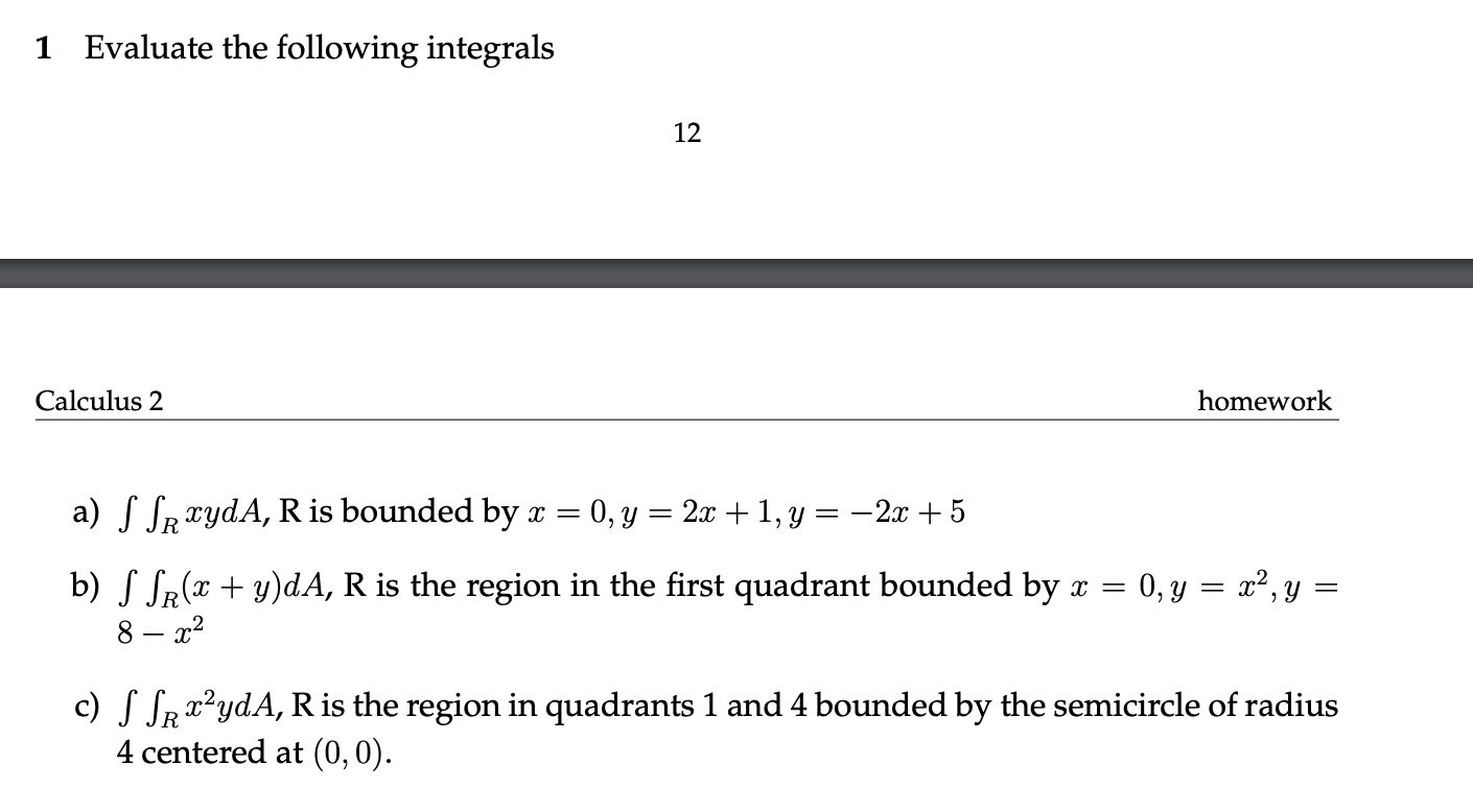 Solved 1 ﻿Evaluate the following integralsa) ∬RxydA, R ﻿is | Chegg.com