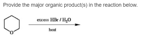 Solved Provide the major organic product(s) in the reaction | Chegg.com