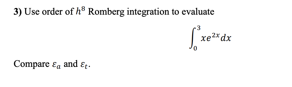 Solved Use order of h8 ﻿Romberg integration to | Chegg.com