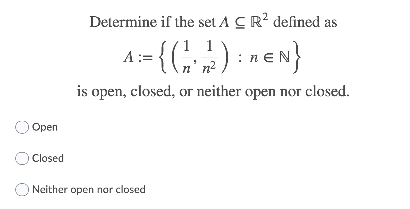 Solved Determine if the set A CRⓇ defined as A := {C): nen} | Chegg.com
