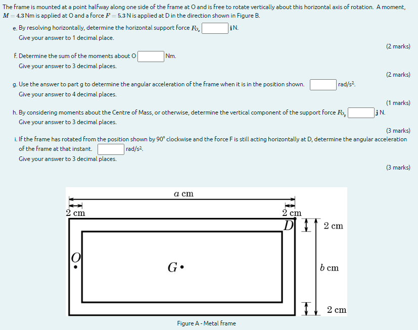 Solved The frame is mounted at a point halfway along one | Chegg.com
