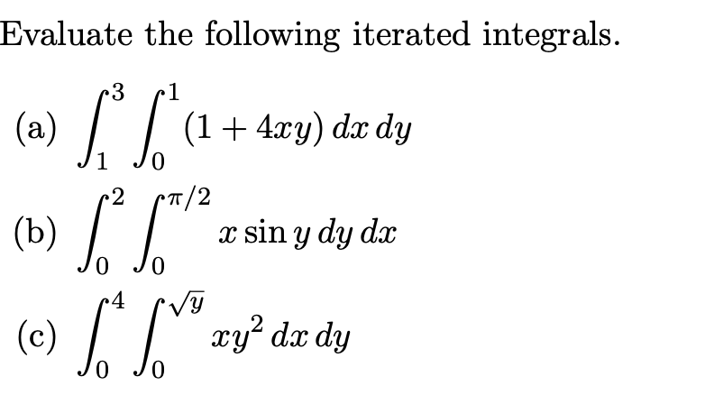 Solved Evaluate the following iterated integrals. (a) | Chegg.com
