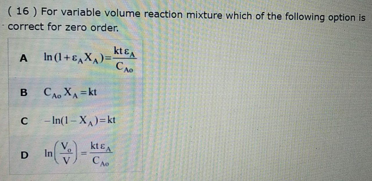 Solved ( 16 ) For variable volume reaction mixture which of | Chegg.com