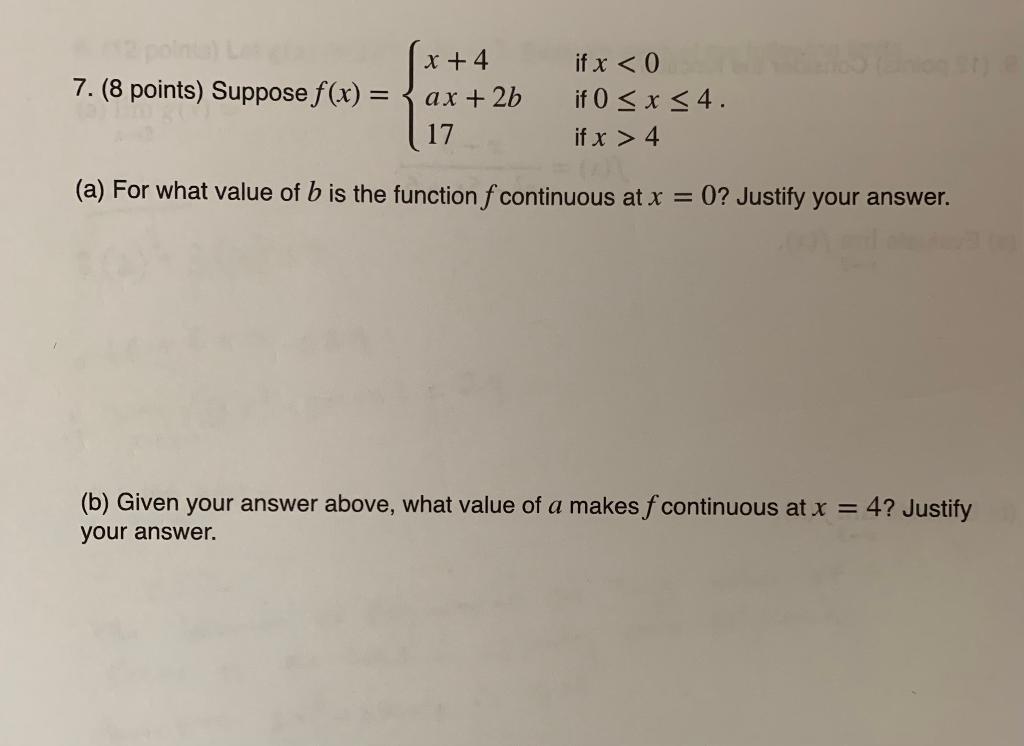 Solved x +4 7. (8 points) Suppose f(x) = ax + 2b 17 if x