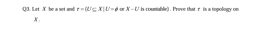 Solved Q3. ﻿Let x be ﻿a set and or x-U is ﻿countable | Chegg.com