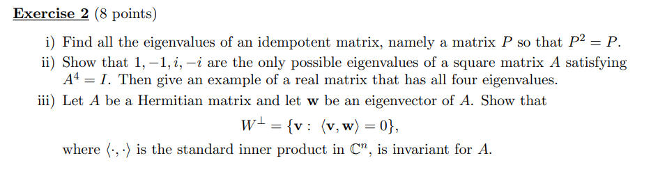 Solved i) Find all the eigenvalues of an idempotent matrix, | Chegg.com