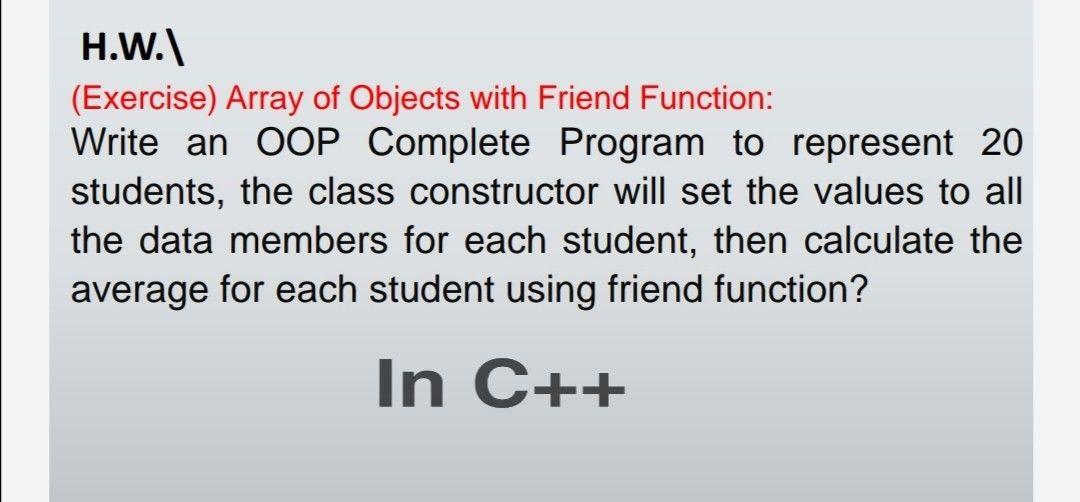 Solved H.W. (Exercise) Array of Objects with Friend | Chegg.com