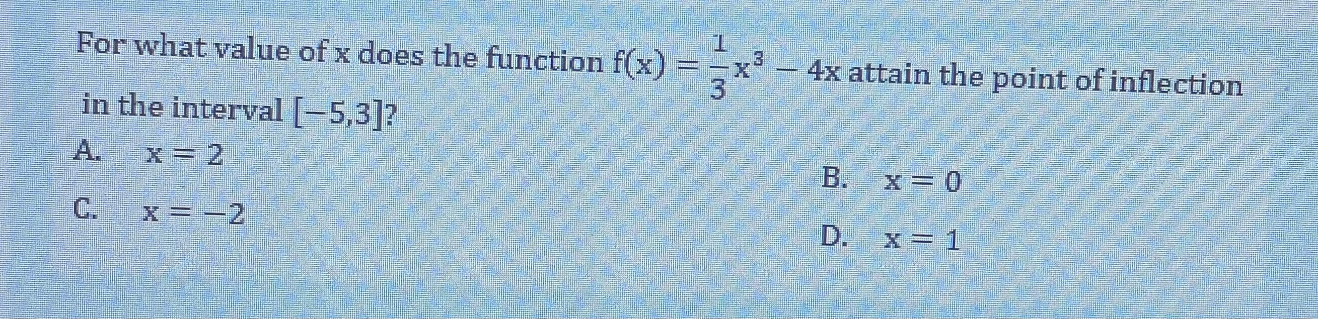 Solved For what value of x does the function f(x)=31x3−4x | Chegg.com