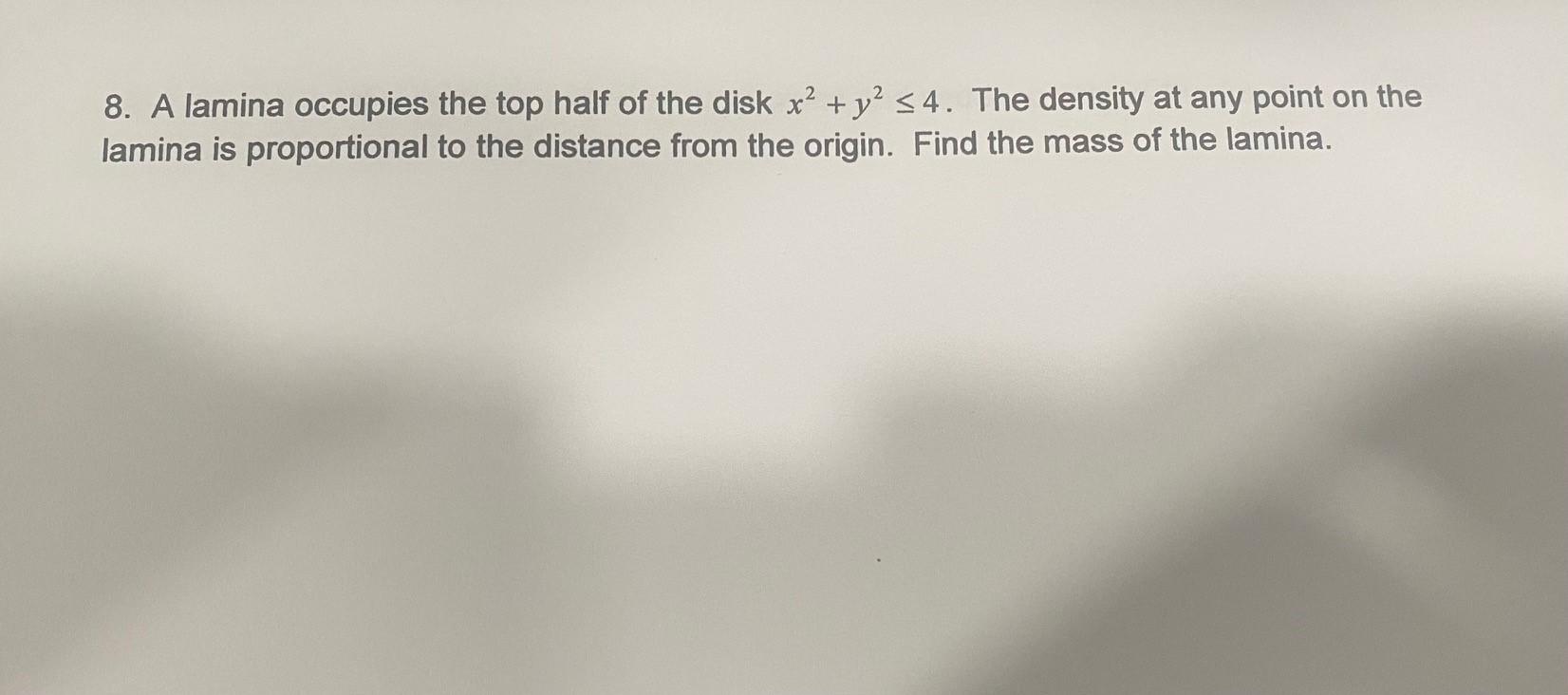 Solved 8. A lamina occupies the top half of the disk x² + y2 | Chegg.com