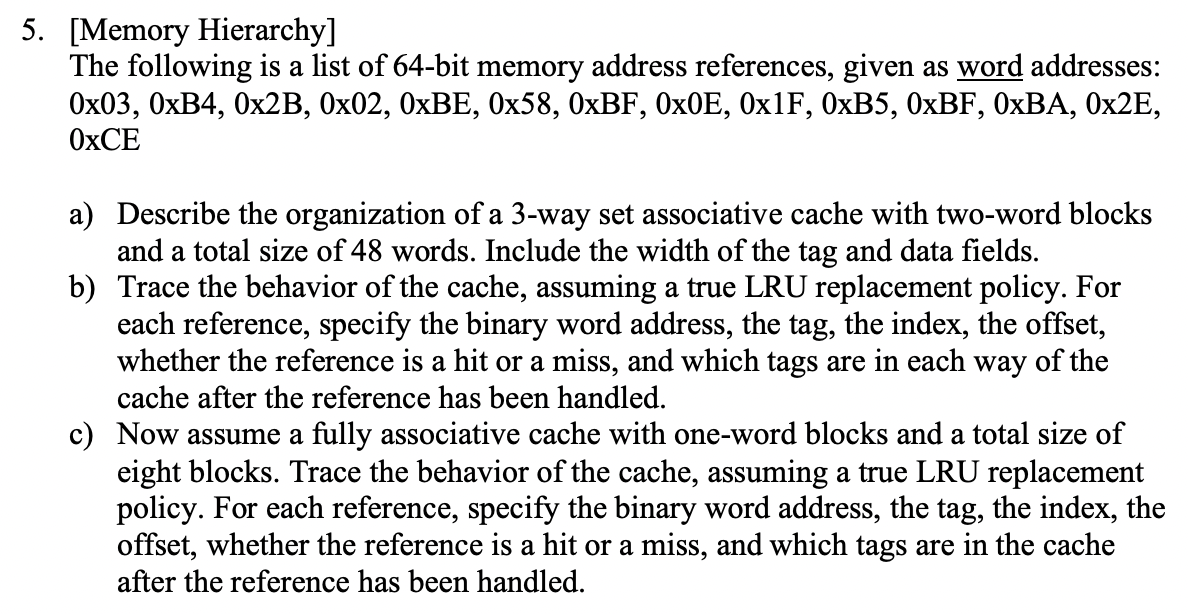 Solved 5. [Memory Hierarchy] The following is a list of | Chegg.com