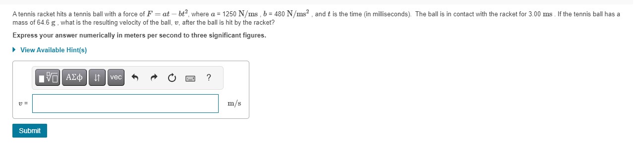 Solved A tennis racket hits a tennis ball with a force of | Chegg.com