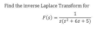 Solved Find the inverse Laplace Transform for | Chegg.com