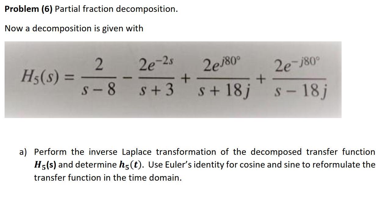 Solved Problem (6) Partial fraction decomposition. Now a | Chegg.com