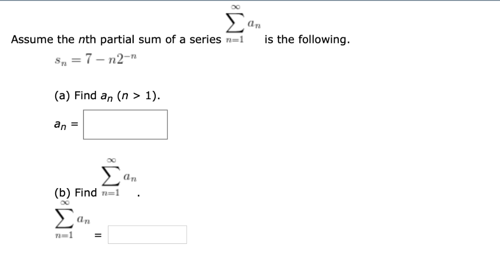 Solved an 72 Assume the nth partial sum of a series -is the | Chegg.com