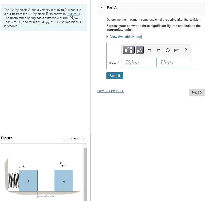 Solved The 12- kg block A has a velocity v=15 m/s when it is | Chegg.com