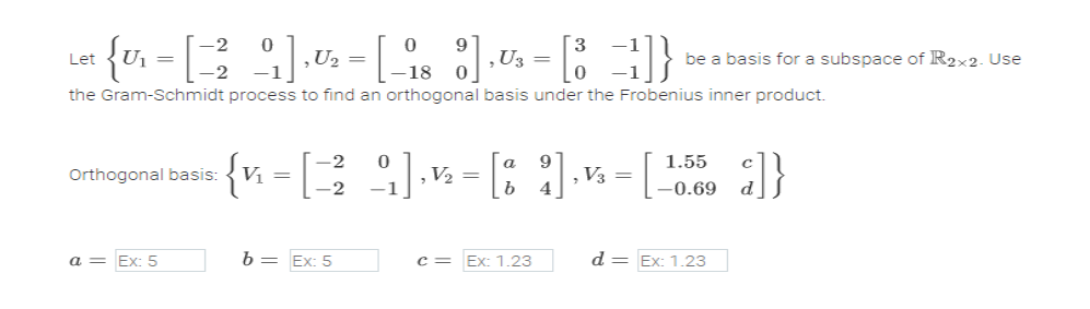 Solved 0 , = ,U3 = be a basis for a subspace of R2x2. Use | Chegg.com