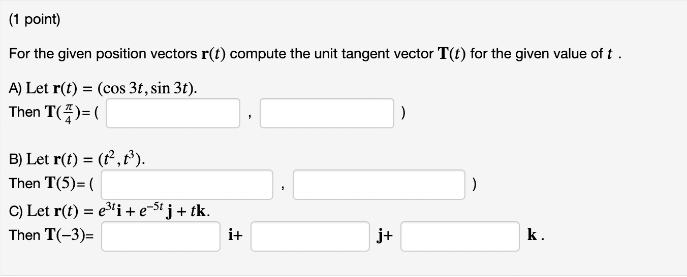 Solved For the given position vectors r(t) compute the unit | Chegg.com