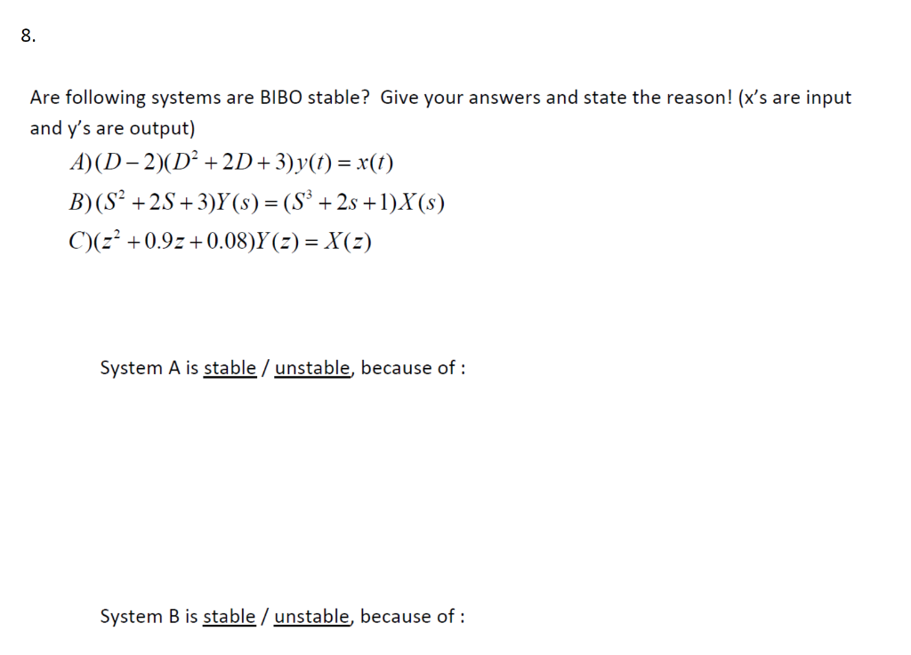 Solved 8. Are following systems are BIBO stable? Give your | Chegg.com