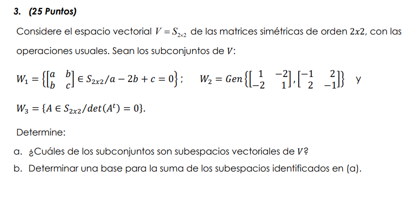 Solved Considere el espacio vectorial V=S2×2 de las matrices | Chegg.com