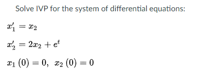 Solved Solve IVP for the system of differential equations: | Chegg.com