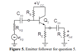 Solved 5. Emitter follower: Figure 5 shows a common base | Chegg.com