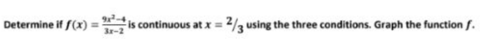 Solved Determine if f(x) = is continuous at x = 3x-2 2/3 | Chegg.com