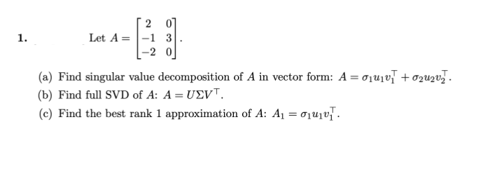Solved Let A=[20-13-20].(a) ﻿Find singular value | Chegg.com