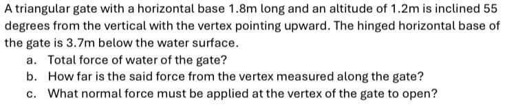 Solved A triangular gate with a horizontal base 1.8 m long | Chegg.com