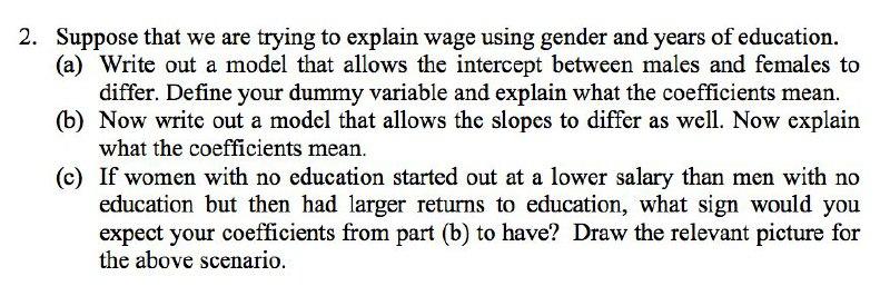 Solved 2. Suppose that we are trying to explain wage using | Chegg.com