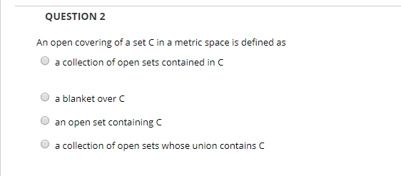 Solved QUESTION 2 An open covering of a set in a metric | Chegg.com