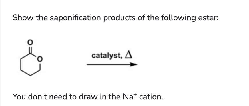 Solved Show the saponification products of ﻿the following | Chegg.com