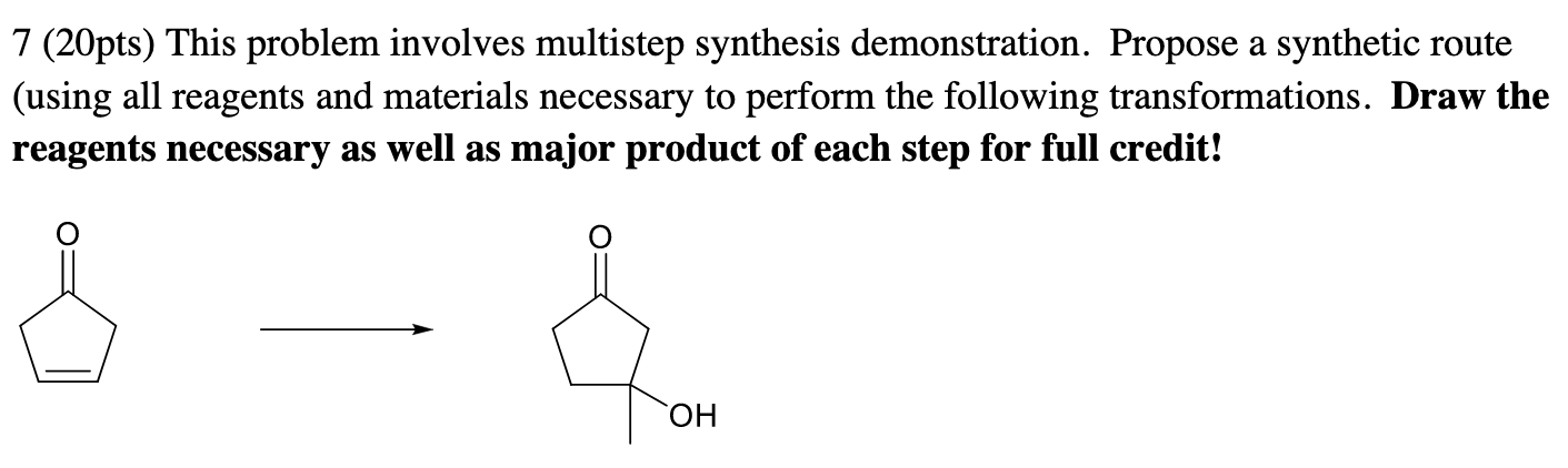Solved 7 (20pts) This problem involves multistep synthesis | Chegg.com