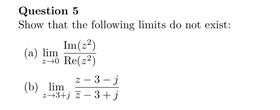 Solved Question 5 Show that the following limits do not | Chegg.com