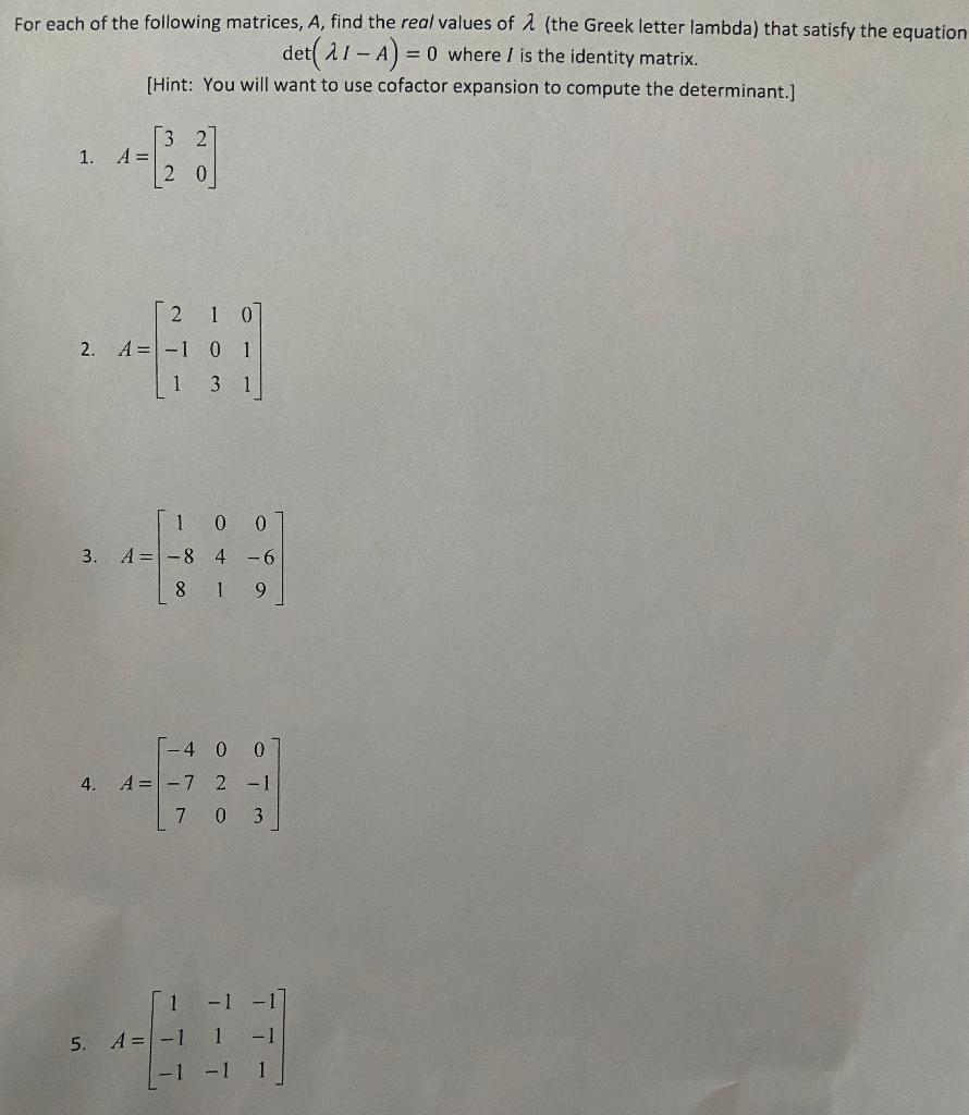 Solved or each of the following matrices, A, find the real | Chegg.com