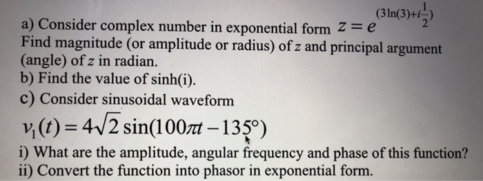 Solved (3In(3)+i2 a) Consider complex number in exponential | Chegg.com