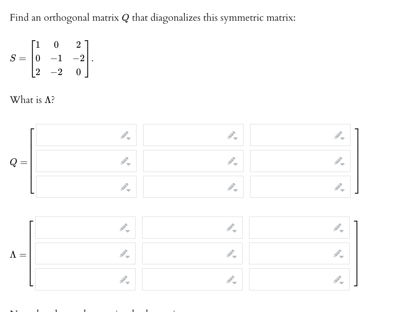 Solved Find An Orthogonal Matrix Q That Diagonalizes This