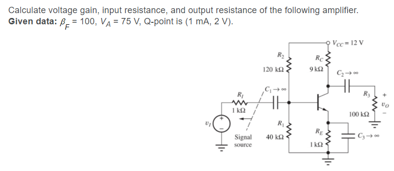 Solved Calculate voltage gain, input resistance, and output | Chegg.com