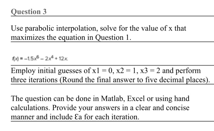 Solved Question 3 Use parabolic interpolation, solve for the | Chegg.com