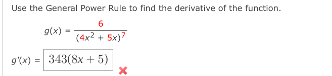 Solved Use the General Power Rule to find the derivative of | Chegg.com