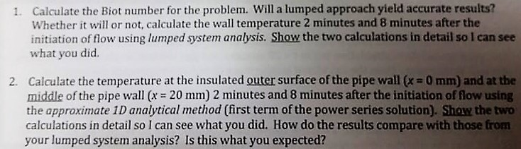 Solved Calculate the Biot number for the problem. Will a | Chegg.com